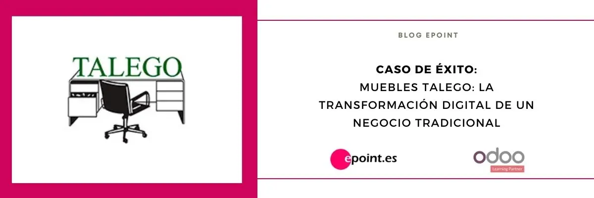 Caso de éxito: Muebles Talego y su transformación digital | epoint.es